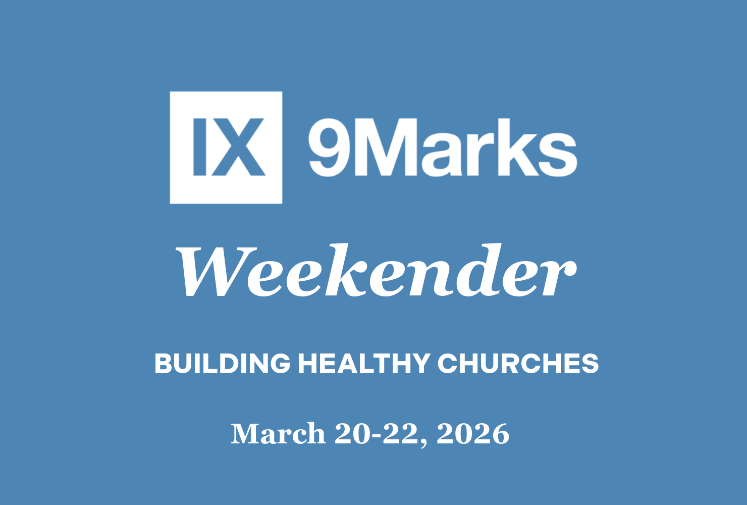 9MARKS WEEKENDER - Mount Vernon Baptist Church